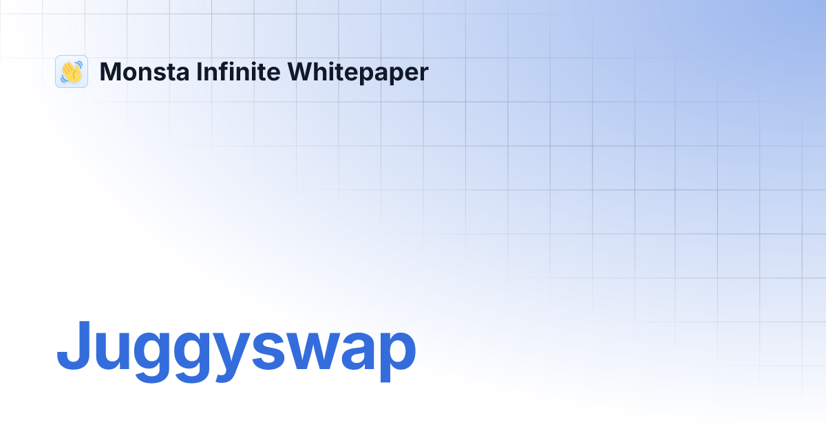Juggyswap | Monsta Infinite Whitepaper